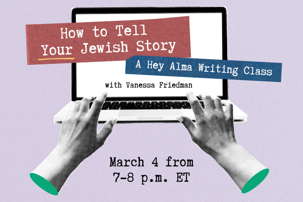 Join Hey Alma's Next Writing Class: How to Tell Your Jewish Story - Hey ...